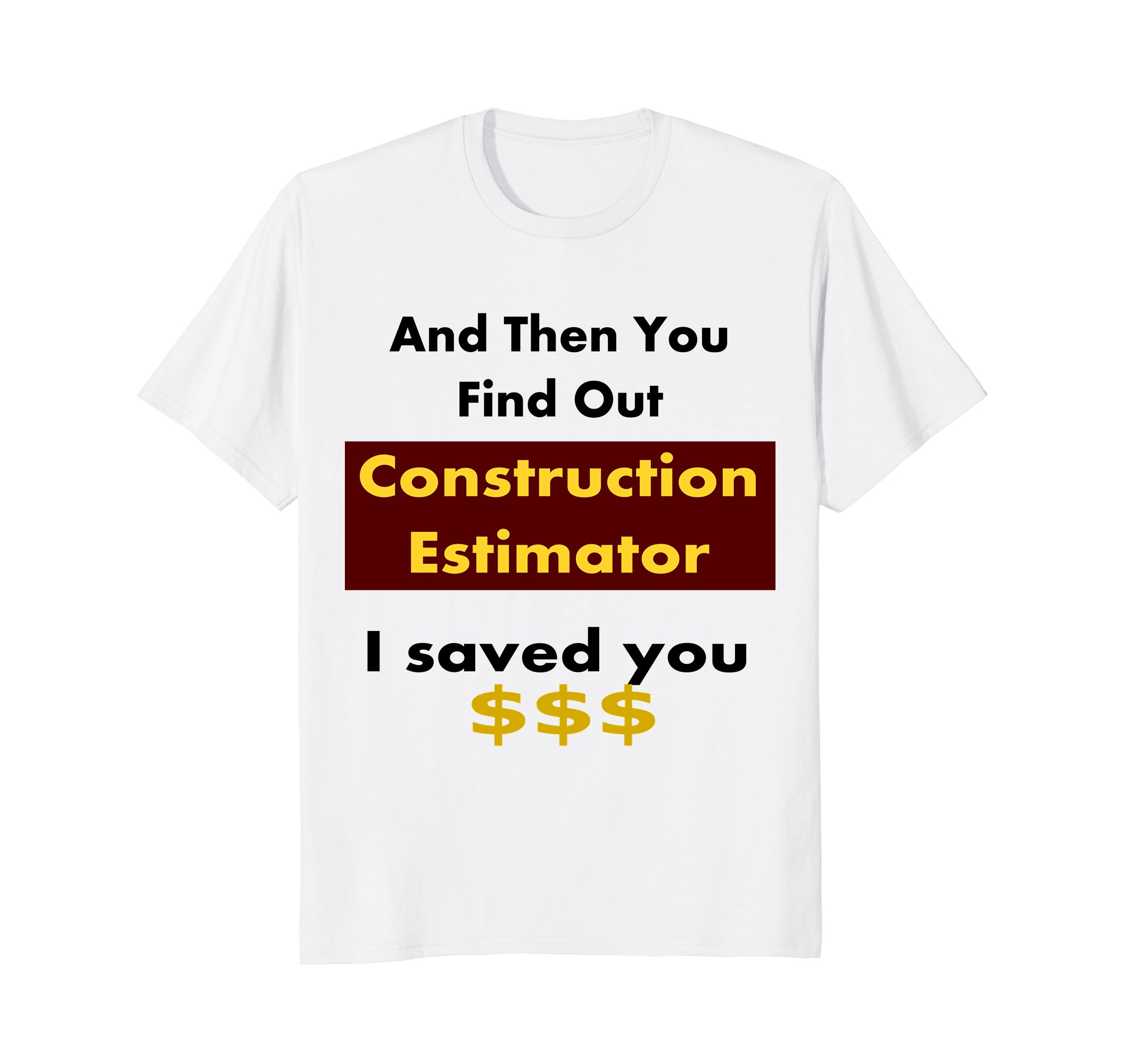 Construction Estimator T-Shirt for Quantity Surveyors, Cost Engineers ...